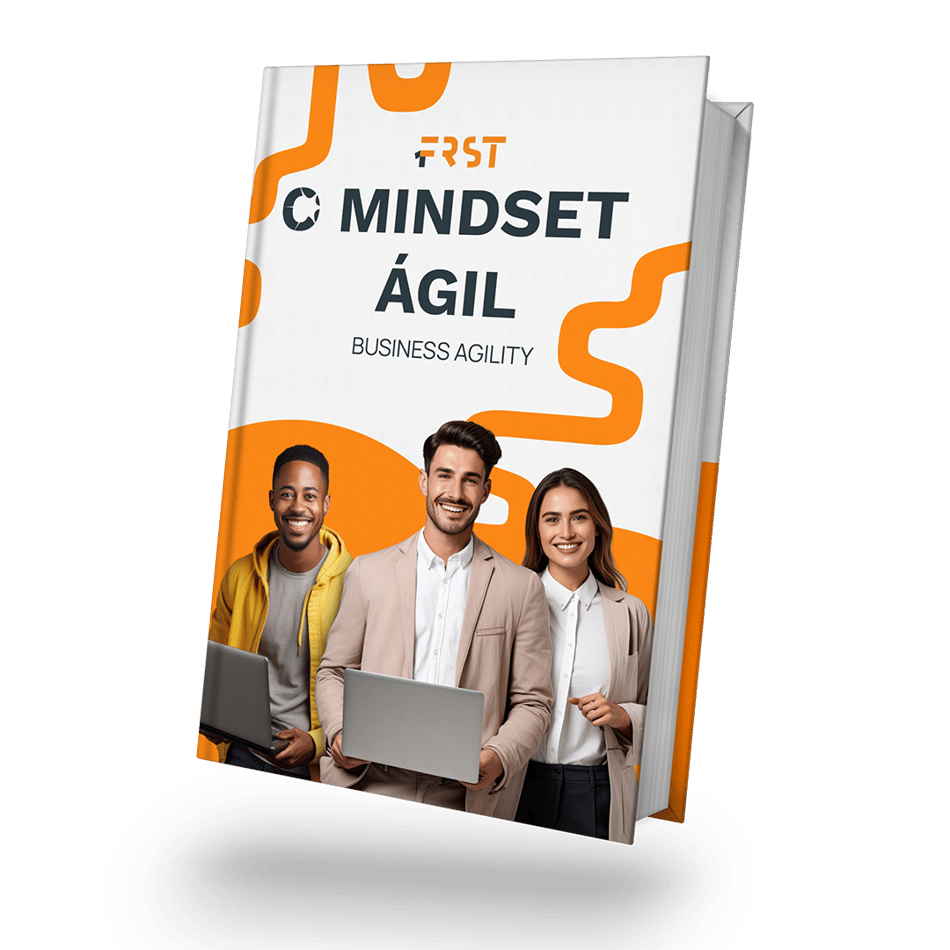 Mindset Ágil - Business Agility | Guia FRST Falconi
